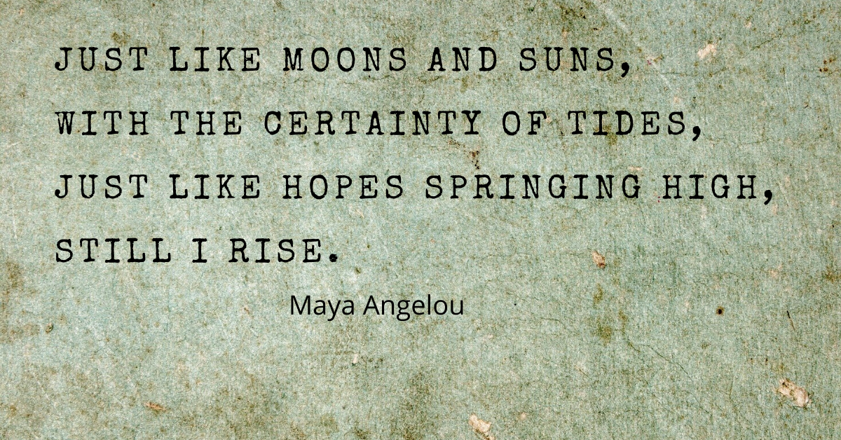 Still I Rise | Everyday Inspiration | - Bramble Avenue