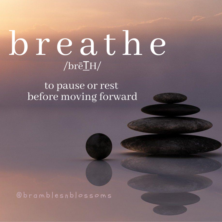 Breathe - definition and image |Meditation Quote| - Bramble Avenue