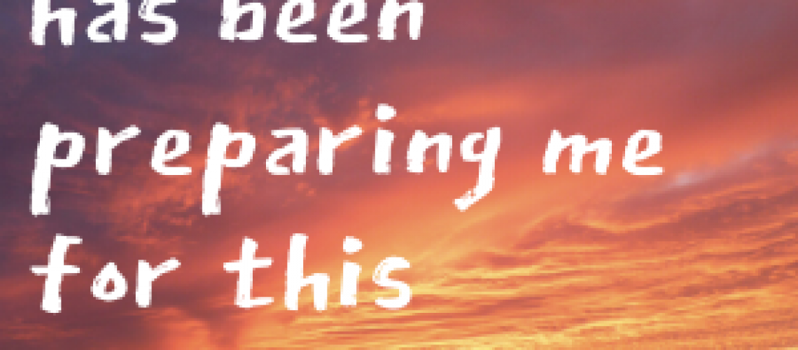 Life has been preparing me for this - Bramble Avenue